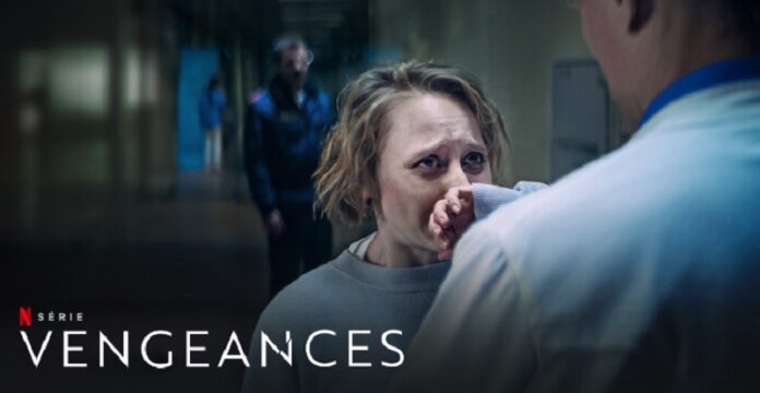 Vengeances Saison 2 : Quelle date de sortie Netflix ? Une suite prévue